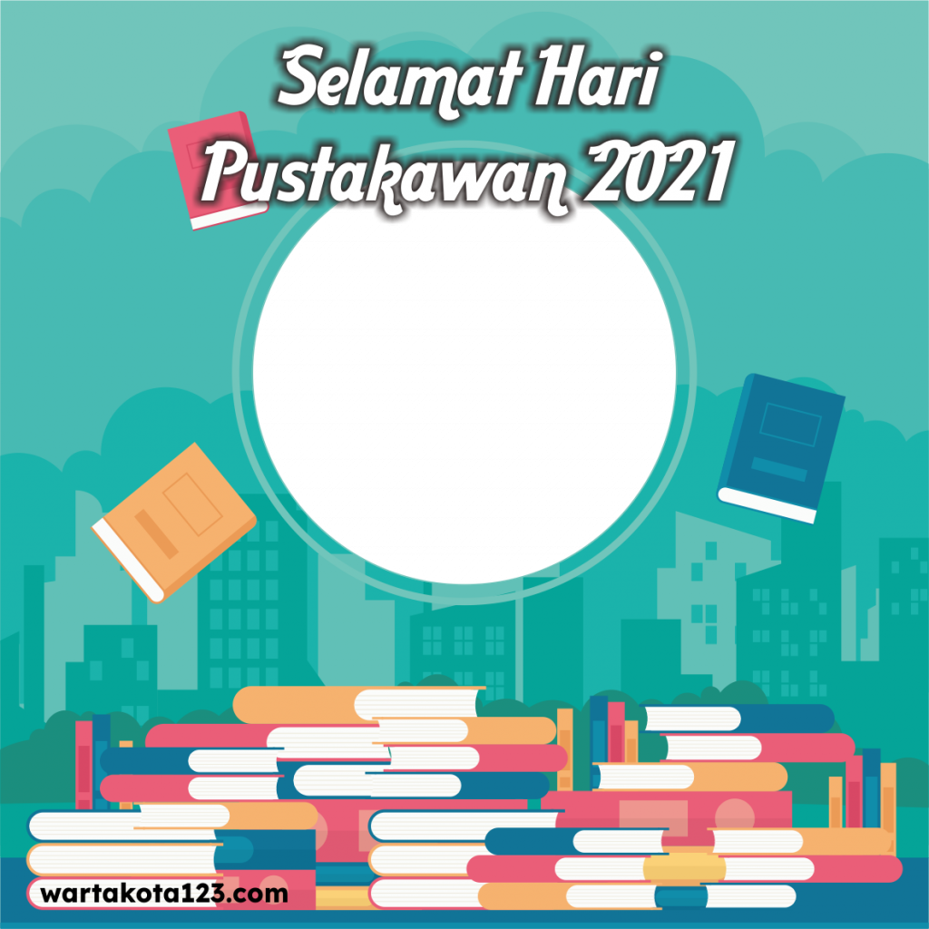 Twibbon Hari Pustakawan Nasional 2021,Download disini GRATIS!! Twibbon Hari Pustakawan Nasional 2021,Download disini GRATIS!!